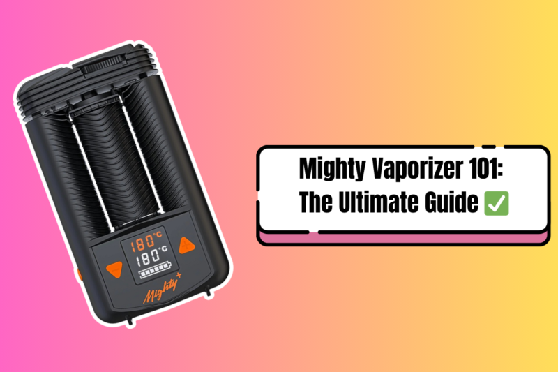 How To Use The Mighty Vaporizer: A Beginner's Guide