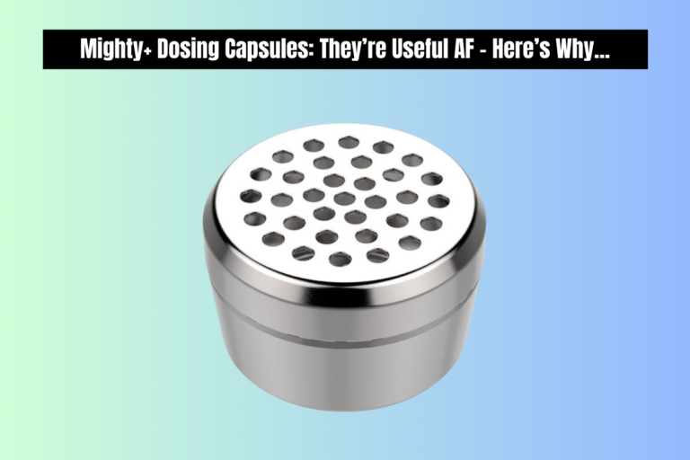 Mighty+ Dosing Capsules: The Complete Beginner’s Guide